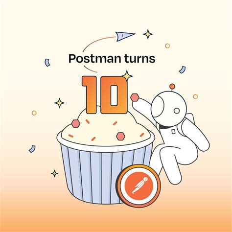 Postman Is 10 🎂 🎉 Thank You To Our Amazing Community Of Customers And Partners Who Helped