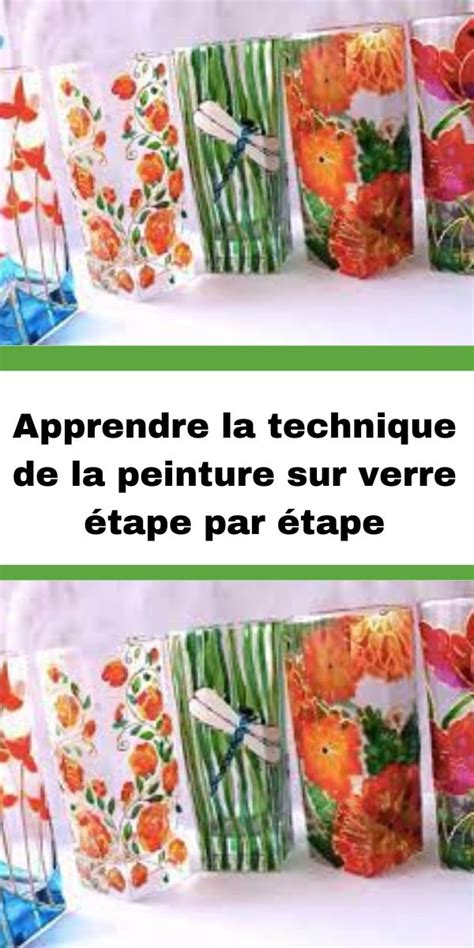 Apprendre La Technique De La Peinture Sur Verre étape Par étape Comment Et Ce