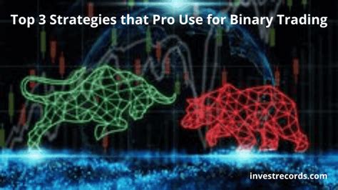 Top 3 Strategies That Pro Use For Binary Trading Invest Records