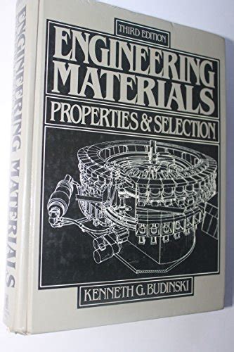 Engineering Materials Properties And Selection Budinski Kenneth G