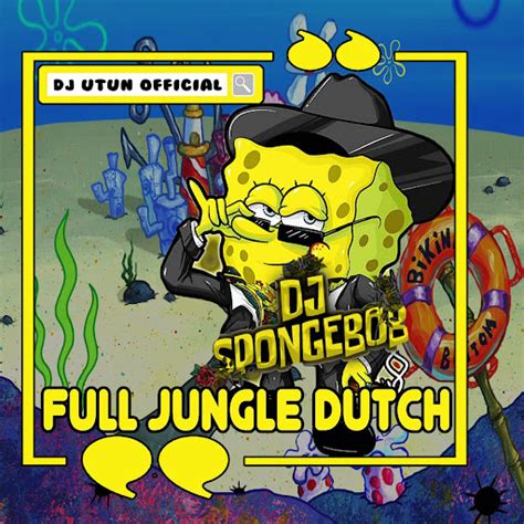 Dj Spongebob Beraksi Full Jungle Dutch Ins Youtube Music