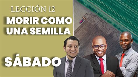 Morir Como Semilla SÁbado Lección 12 Palabra Viva Youtube