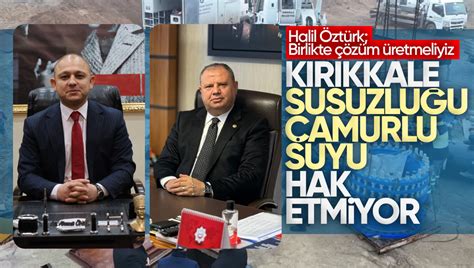 Halil Öztürk Kırıkkalede Su Sorunun Çözümü Noktasında Desteğe Hazırım