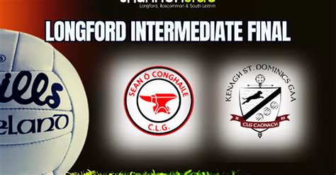 Kenagh Claim Longford Intermediate Crown After Beating Sean Connollys Shannonsideie