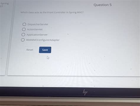 Question 5 Which Class Acts As The Front Controller In Spring Mvc Dispatcherservlet