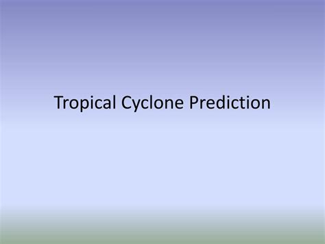 Ppt Tropical Cyclone Prediction Powerpoint Presentation Free