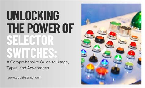 Unlocking The Power Of Selector Switches A Comprehensive Guide To Usage Types And Advantages