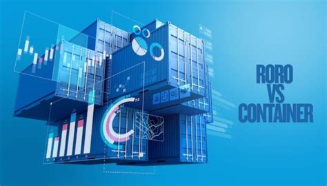 Roro Vs Container Which Shipping Method Fits Your Cargo