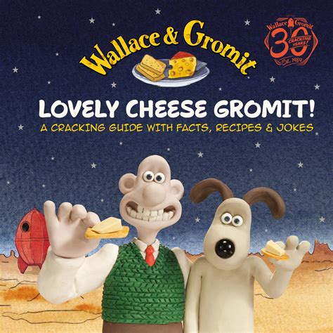 Wensleydale Creamery Wallce And Gromit Lovely Cheese Gromit Book