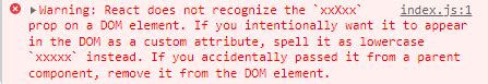 React自定义组件参数小驼峰命名提示警告 Warning React does not recognize the xxXxx prop on a DOM element