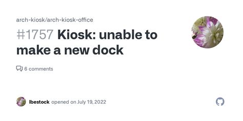 Kiosk Unable To Make A New Dock Issue Arch Kiosk Arch Kiosk Office Github