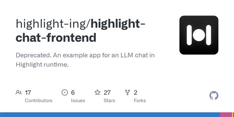 Github Highlight Inghighlight Chat Frontend Deprecated An Example App For An Llm Chat In