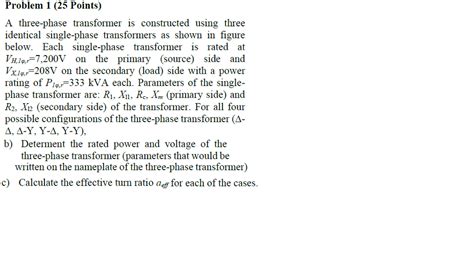 Solved Problem 1 25 Points A Three Phase Transformer Is
