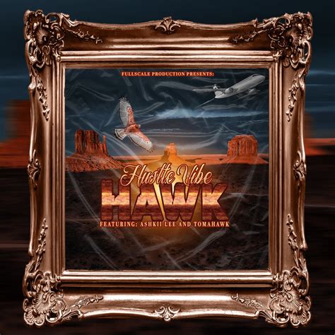 Stream Hawk Hustle Vibe Ft Ashkii Lee And Tomahawk G Mix By Fullscale Production Listen Online