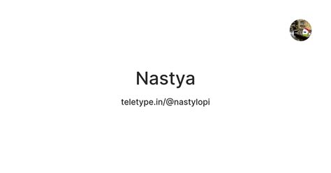 Nastya — Teletype