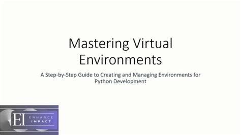 Mastering Virtual Environments A Step By Step Guide To Creating