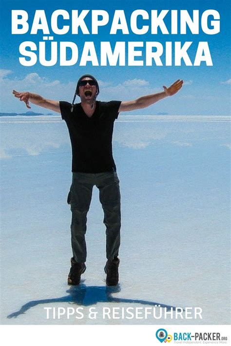 Backpacking In Südamerika Tipps And Reiseführer Südamerika Reise Südamerika Mittelamerika