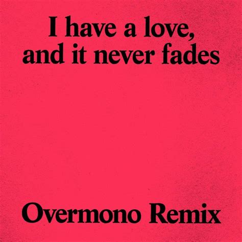 For Those I Love I Have A Love Overmono Remix Lyrics Genius Lyrics