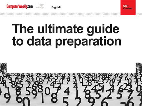 The Ultimate Guide To Data Preparation Computer Weekly
