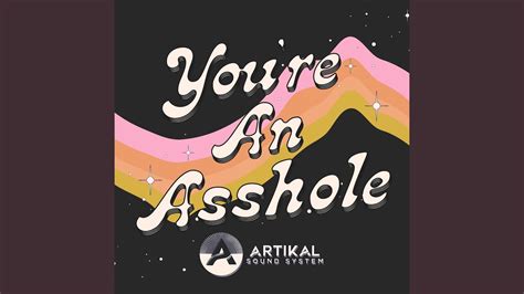 Youre An Asshole Youtube Music
