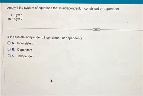 solved identify if the system of equations that is