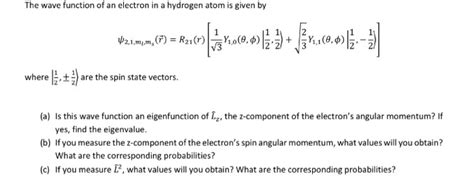 Solved The Wave Function Of An Electron In A Hydrogen Atom Chegg