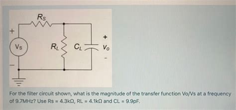 solved rs rez a tvo for the filter circuit shown what is