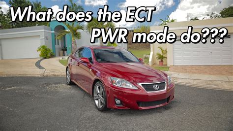 What Does The Ect Pwr Mode Do On The Lexus Is250 Youtube