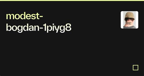 Modest Bogdan 1piyg8 Codesandbox