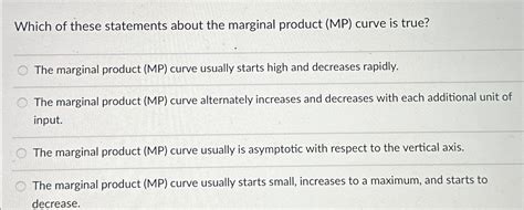 solved which of these statements about the marginal product