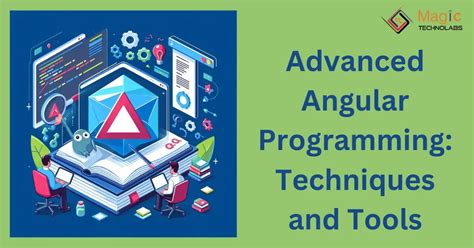 advanced angular programming techniques and tools