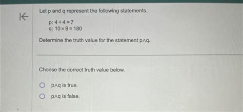 Solved Let p ﻿and q ﻿represent the following statements.p: | Chegg.com