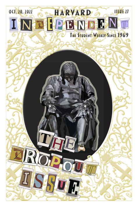 issue 27 the dropout issue harvard independent