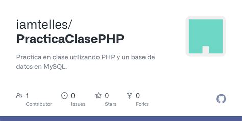 GitHub Iamtelles PracticaClasePHP Practica En Clase Utilizando PHP Y Un Base De Datos En MySQL