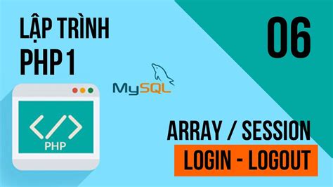 lập trình php với array và session lập trình login logout youtube
