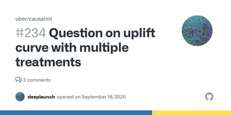 Question On Uplift Curve With Multiple Treatments · Issue 234 · Uber Causalml · Github