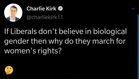 So Now Youre Saying Biological Sex And Biological Gender Are Not The