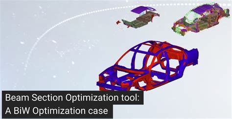 Beam Section Optimization Tool A Biw Optimization Case Revolution In
