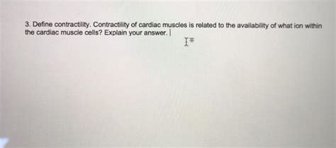 Solved 3 Define Contractility Contractility Of Cardiac
