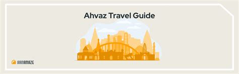 Ahvaz Travel Guide Top Sights Facts And Photos Iranamaze
