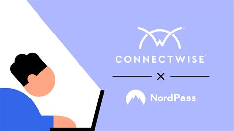 Nordpass New Integration With Connectwise Psa Nordpass