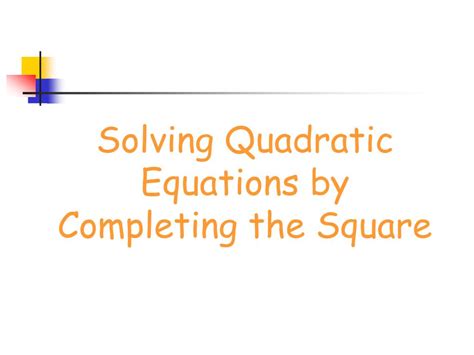 PPT Solving Quadratic Equations By Completing The Square PowerPoint Presentation ID