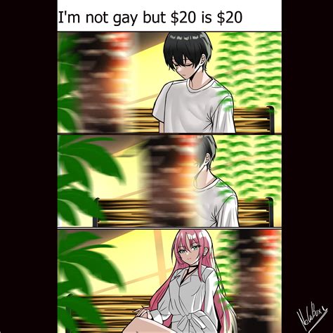 Im Not Gay But 20 Is 20 Rmeme