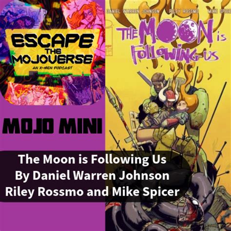 Mojo Mini The Moon Is Following Us By Daniel Warren Johnson And Riley Rossmo Escape The