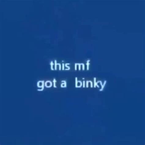 This Mf Got A Binky Ifunny