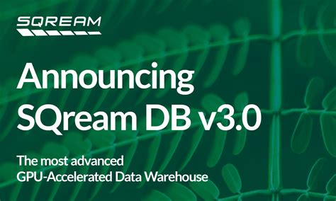 SQreamDB Most Advanced GPU Accelerated Data Warehouse