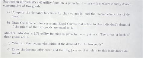 Solved Suppose An Individuals A ﻿utility Function Is