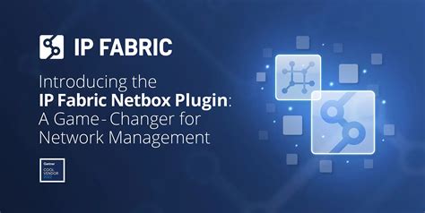 Introducing The IP Fabric NetBox Plugin A Game Changer