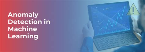 Mastering Anomaly Detection In Machine Learning