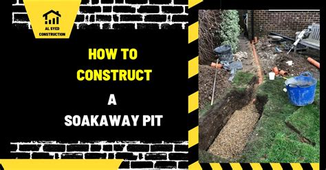 How To Construct A Soakaway Pit Alsyed Construction Company Pakistan